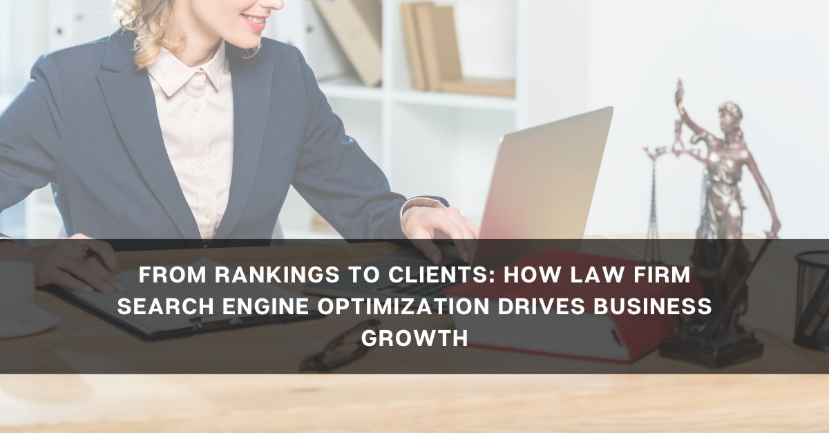 How Law Firm Search Engine Optimization Drives Business Growth