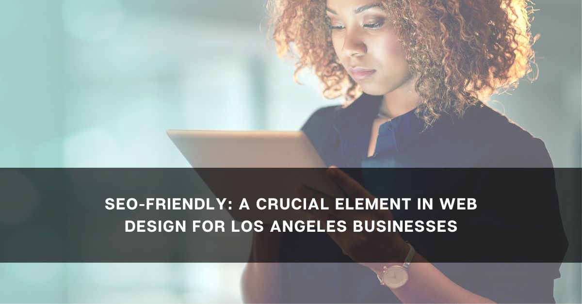 Web Design Los Angeles SEO-Friendly for Businesses - Digital Marketing ...