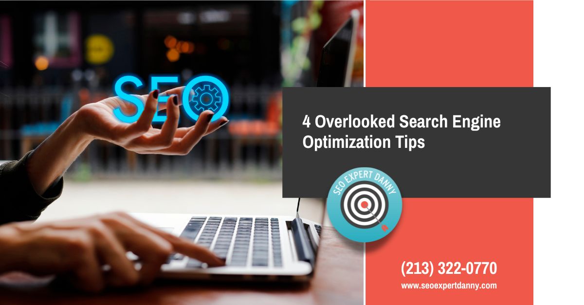 4 Overlooked Search Engine Optimization Tips