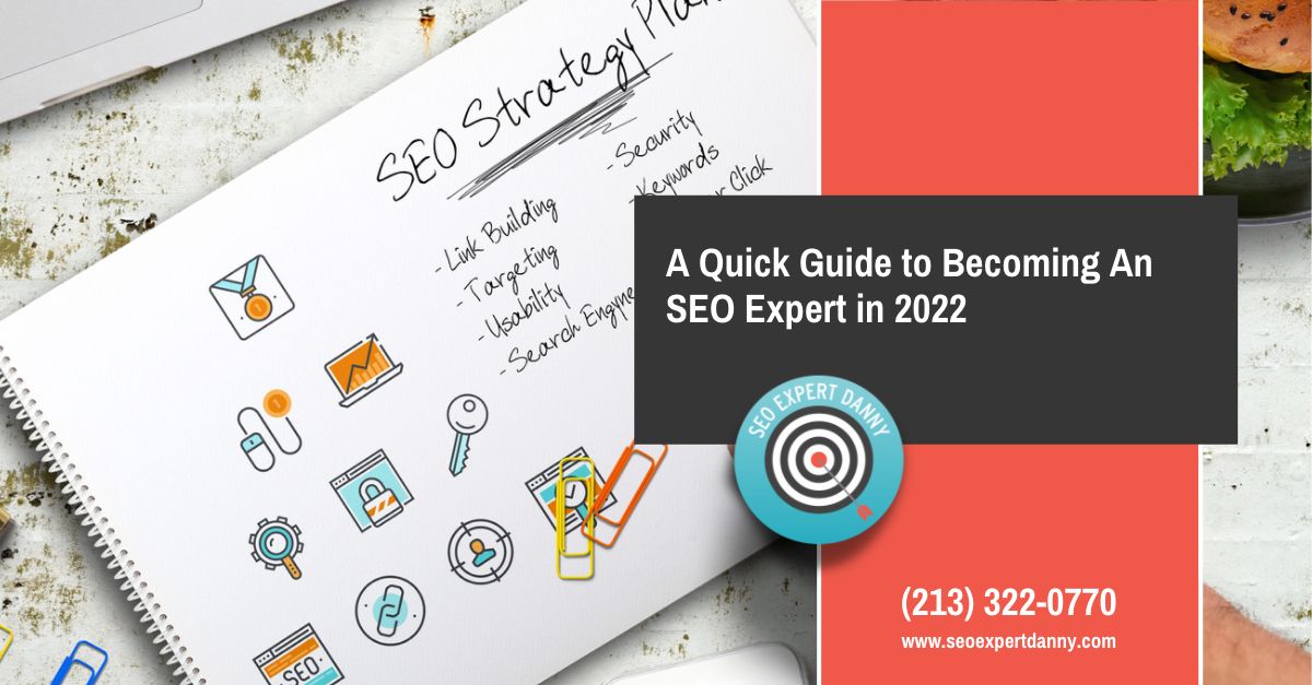 A Quick Guide to Becoming An SEO Expert in 2022