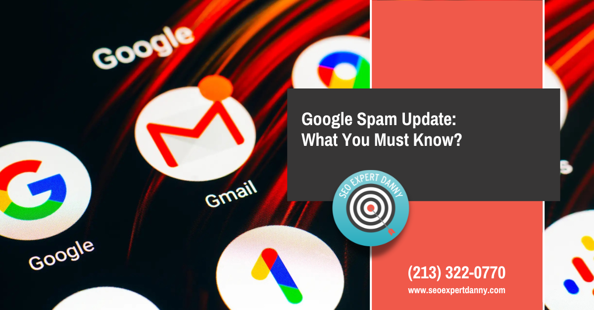 Google Spam Update: What You Must Know?