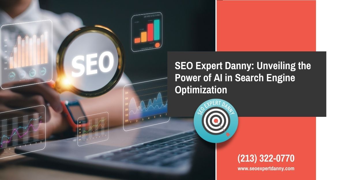 SEO Expert Danny: Unveiling the Power of AI in Search Engine Optimization