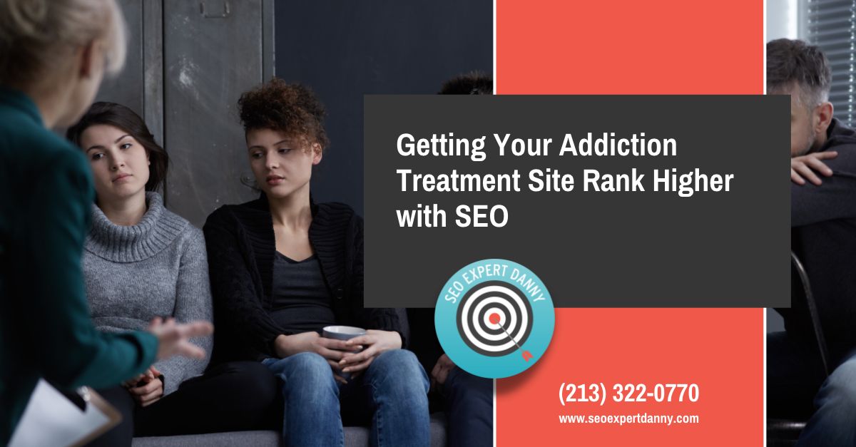 Getting Your Addiction Treatment Site Rank Higher with SEO