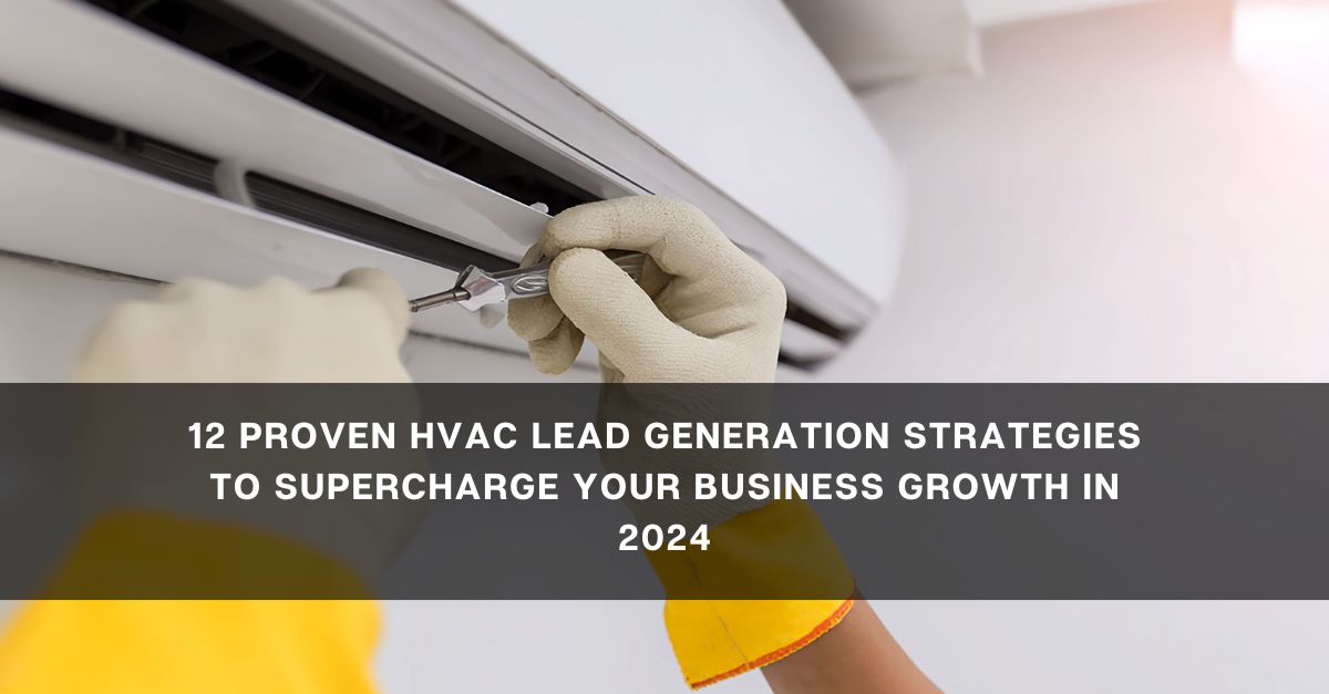 HVAC Lead Generation Strategies to Boost Growth Fast